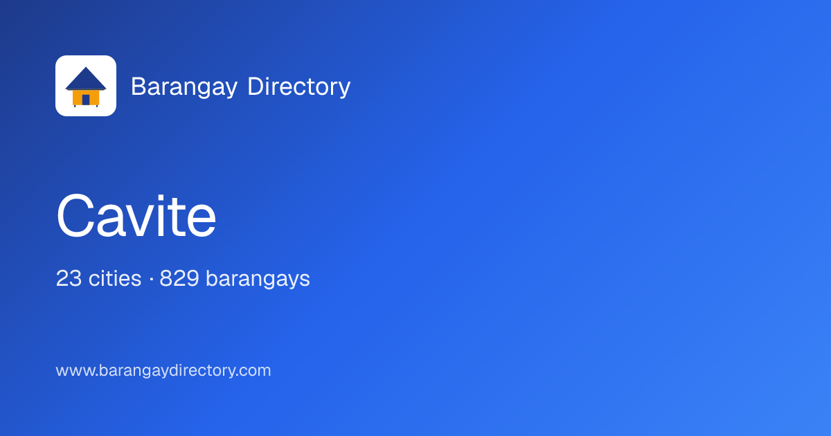 Cavite — 23 Cities & Municipalities, 829 Barangays | Barangay Directory