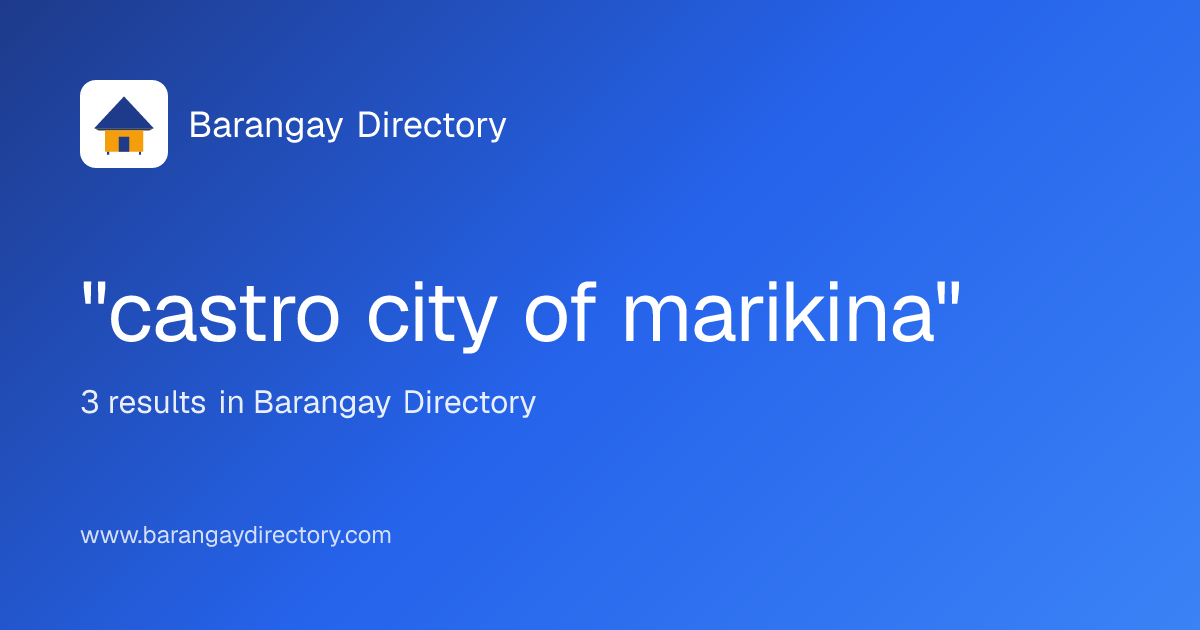 "castro city of marikina" — Search results | Barangay Directory