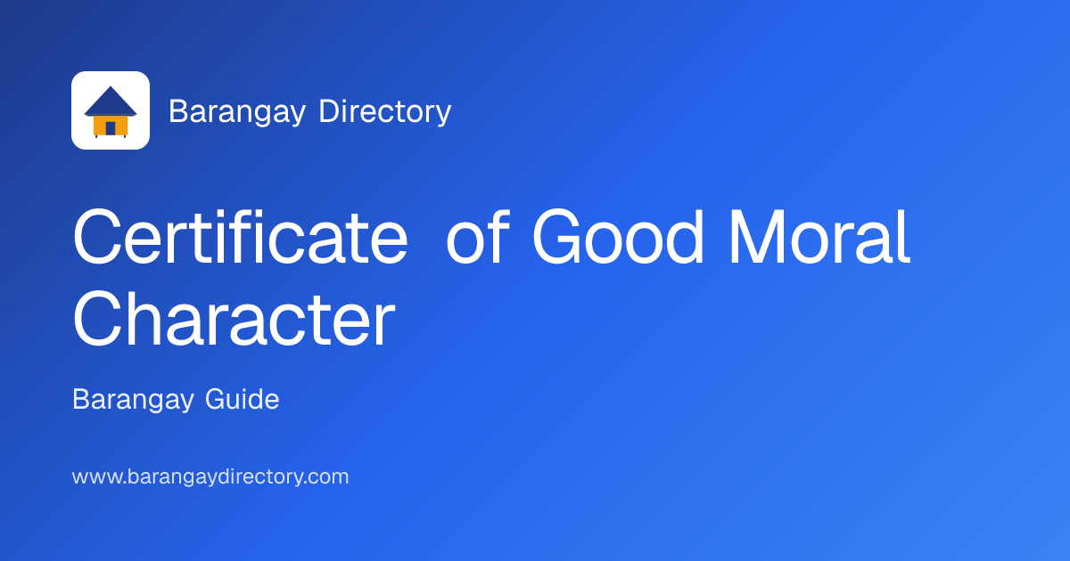 Certificate of Good Moral Character (Barangay): Requirements, Fees, and ...