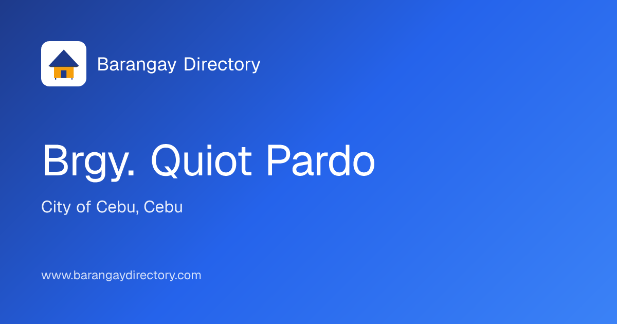 Barangay Quiot Pardo, City of Cebu — Address, Contact & Officials ...
