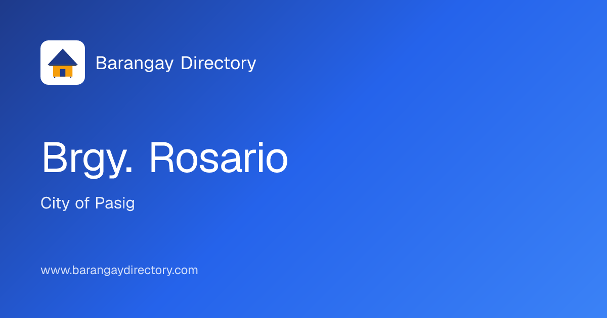 Barangay Rosario, City of Pasig — Address, Contact & Officials ...
