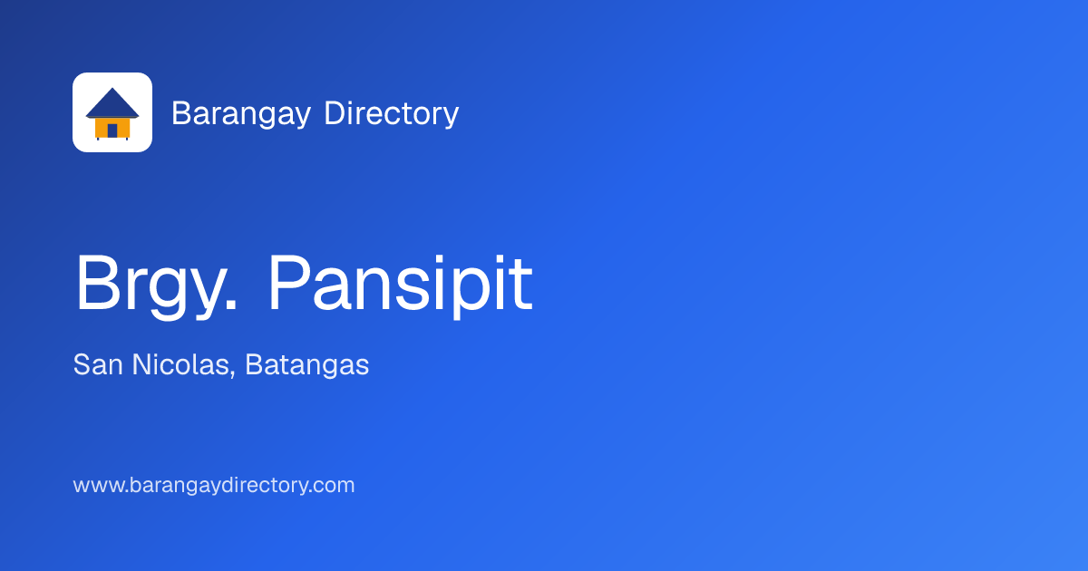 Barangay Pansipit, San Nicolas — Address, Contact & Officials ...